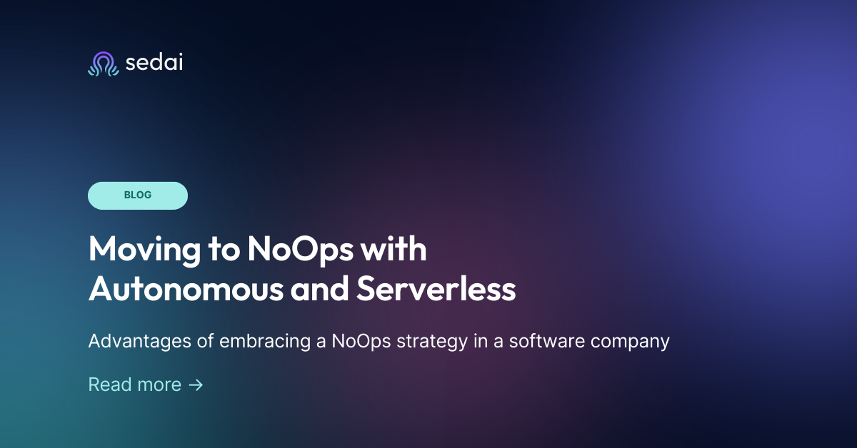 Moving to NoOps with Autonomous and Serverless